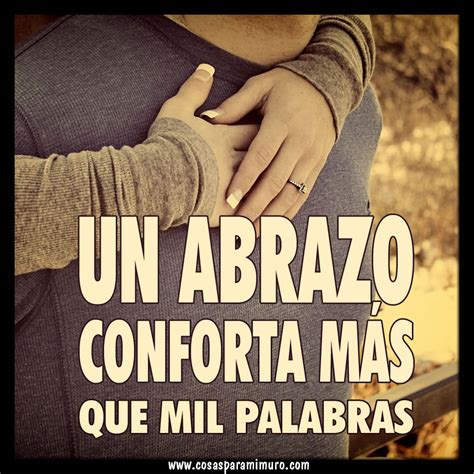 Un abrazo conforta más que mil palabras Cosas para mi muro