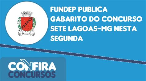 FUNDEP Publica Gabarito Do Concurso Sete Lagoas MG Nesta Segunda