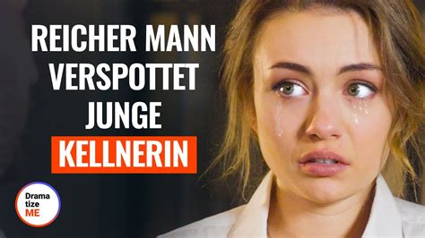 REICHER MANN VERSPOTTET JUNGE KELLNERIN DramatizeMeDeutsch YouTube