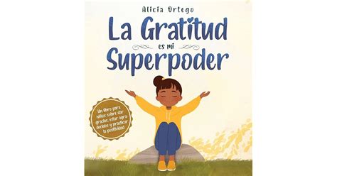 La Gratitud es mi Superpoder un libro para niños sobre dar gracias y