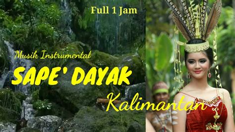 SAPEK DAYAK KALIMANTAN INSTRUMENTAL MERDU MENYENTUH HATI MUSIK
