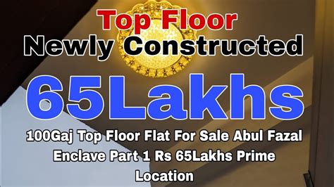 100Gaj Top Floor Flat For Sale Abul Fazal Enclave Part 1 Rs 65Lakhs
