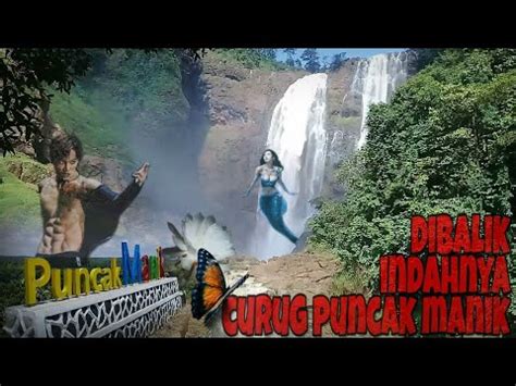 Di Balik Indahnya Curug Puncak Manik Geopark Ciletuh Ada Hal