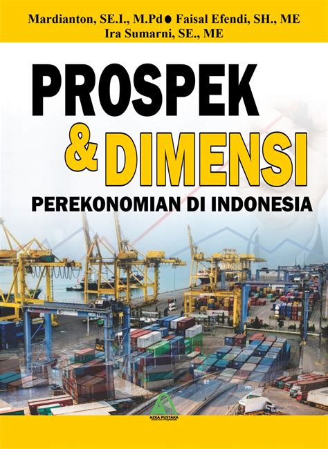 PROSPEK DAN DIMENSI PEREKONOMIAN DI INDONESIA Azka Pustaka