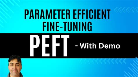 PEFT Fine Tuning Parameter Efficient Fine Tuning Methods YouTube