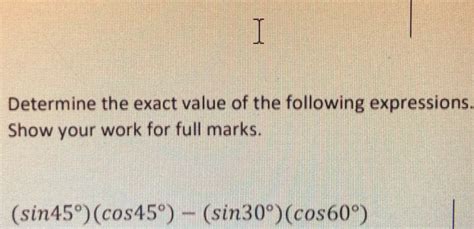 solved determine the exact value of the following expressions show your work for full marks