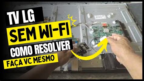 Tv Lg N O Conecta Wi Fi Como Resolver Vc Mesmo Youtube