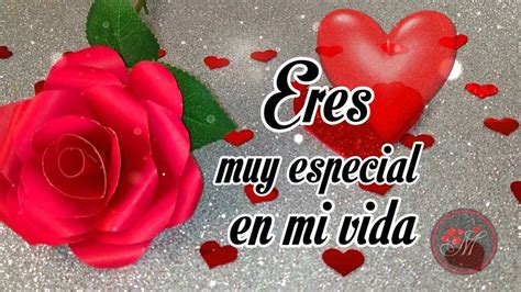 TE QUIERO UN LINDO VIDEO PARA DEDICAR A UNA PERSONA ESPECIAL YouTube