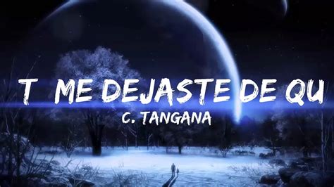 C Tangana Tú Me Dejaste De Querer Letra Lyrics ft Niño de Elche x