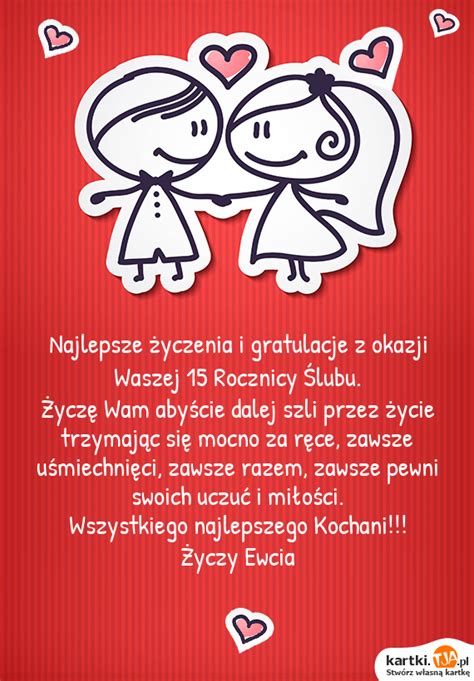 Najlepsze życzenia i gratulacje z okazji Waszej 15 Rocznicy Ślubu