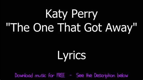 Katy Perry The One That Got Away Lyrics Youtube