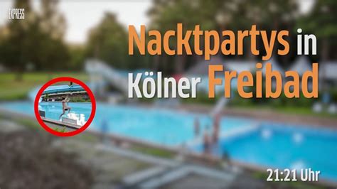 Nacktpartys in Kölner Freibad YouTube