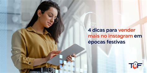 Dicas Para Vender Mais No Instagram Em Pocas Festivas T F Ag Ncia
