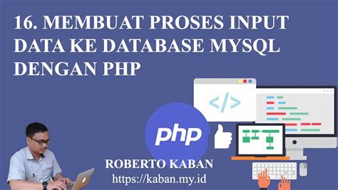 Membuat Proses Input Data Ke Database Mysql Dengan Php Youtube