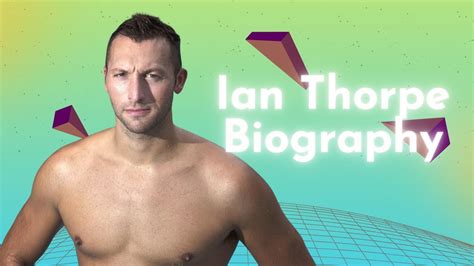 Ian Thorpe Biography The Thorpedo S Triumphs And Resilience In The