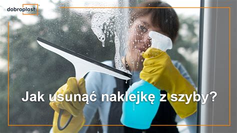 Jak usunąć naklejkę z szyby Dobroplast Sklep online