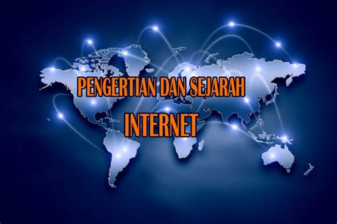 Sejarah Internet Dan Pengertian Internet Belajar Komputer Jaringan
