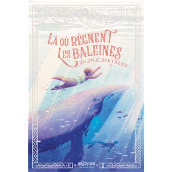 Là où règnent les baleines broché Jolan C Bertrand Hélène Let