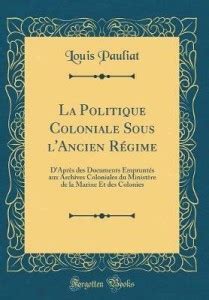 La Politique Coloniale Sous L Ancien Regime D Apres Des Documents