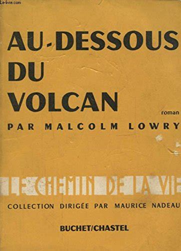 Amazon Fr AU DESSUS DU VOLCAN MALCOLM LOWRY Livres