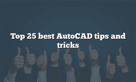 Top 25 Best AutoCAD Tips And Tricks CADtuto
