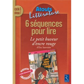 6 séquences pour lire Le petit buveur d encre rouge Cycle 3 niveau 1