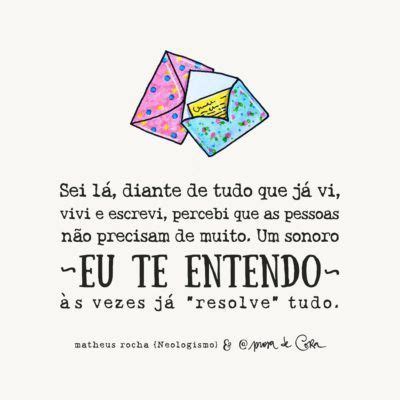 Sei L Diante De Tudo Que J Vi Vivi E Escrevi Percebi Que As