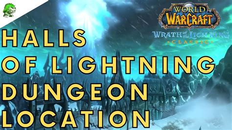 Wotlk Classic Halls Of Lightning Dungeon Location Youtube
