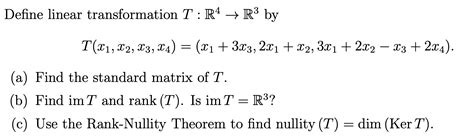 solved define linear transformation t r4→r3 by