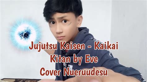 Jujutsu Kaisen Opening Kaikai Kitan By Eve Cover By Nueruudesu YouTube