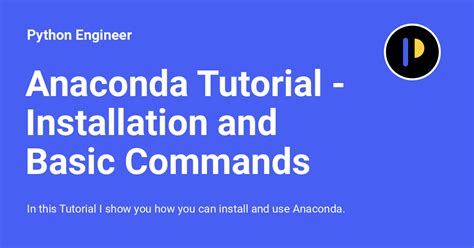 Anaconda Tutorial Installation And Basic Commands Python Engineer
