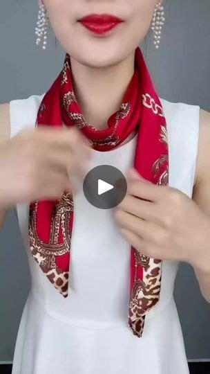 209K views 2 3K reactions 19 Tie tips Tie a Silk scarf 小窍门丝巾系法