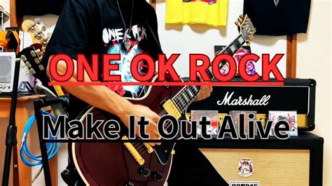 ONE OK ROCK Make It Out Alive 弾いてみた Guitar YouTube