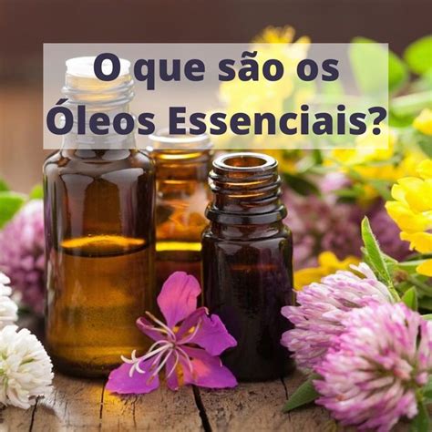 O que são óleos essenciais Óleos essenciais doterra Óleo essencial