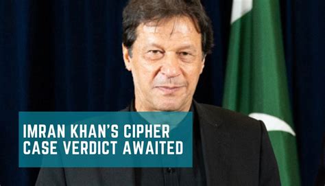 Imran Khan S Cipher Case Verdict Awaited Pakistan Wise