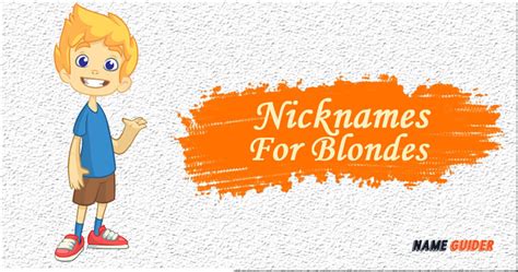 180 Nicknames For Blondes 2023 Name Guider