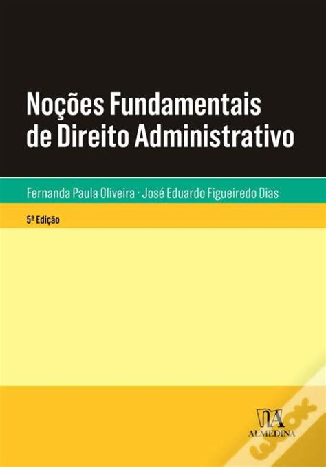 Noções Fundamentais De Direito Administrativo 5 ª Edição de Fernanda