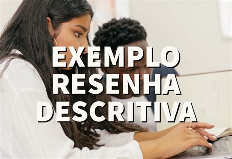 Modelo De Resenha Descritiva Aprenda 3 Exemplos AlunoExpert