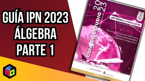 GUÍA IPN 2023 Álgebra Parte 1 YouTube