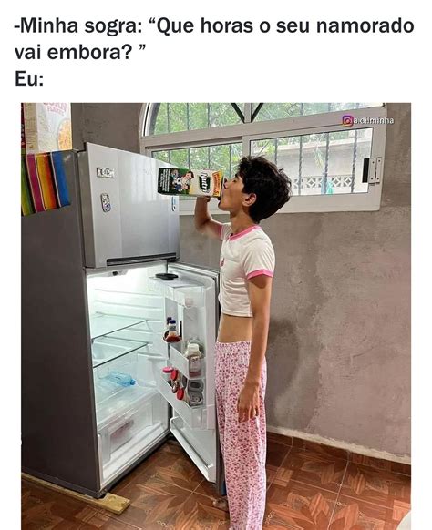 Minha Sogra Que Horas O Seu Namorado Vai Embora Eu Memes