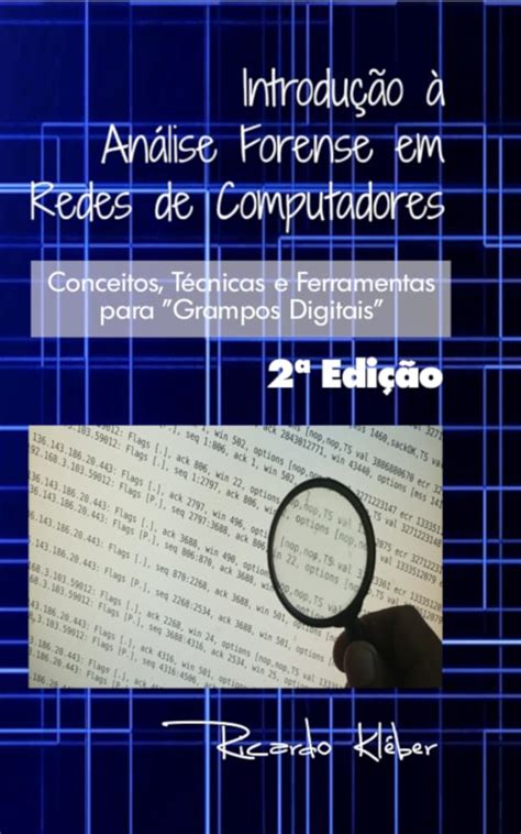Introdução à Análise Forense em Redes de Computadores Conceitos