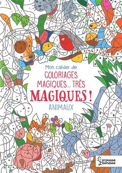 Livre Mon cahier de coloriages magiques très magiques animaux