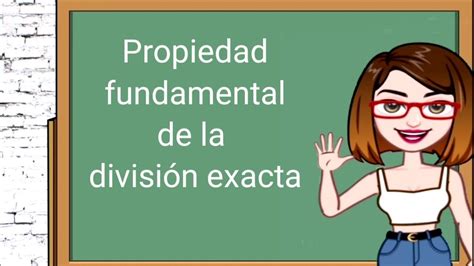 Propiedad fundamental de la división exacta YouTube