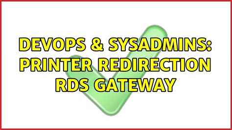 DevOps SysAdmins Printer Redirection RDS Gateway YouTube