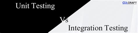 unit vs integration testing what s the difference