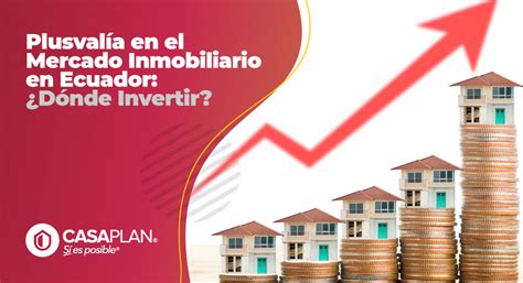CasaPlan MotorPlan Blog Plusvalía en el Mercado Inmobiliario en