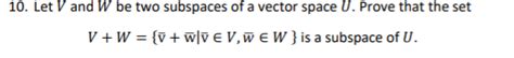 solved 10 let v and w be two subspaces of a vector space u