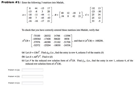 Solved Problem Enter The Following Matrices Into Chegg