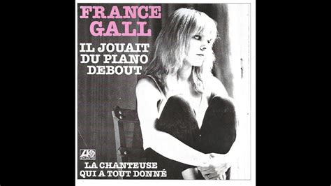 FRANCE GALL Il Jouait Du Piano Debout Face A Vinyle 45T Audio