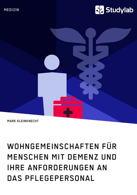 Wohngemeinschaften für Menschen mit Demenz und ihre Anforderungen an